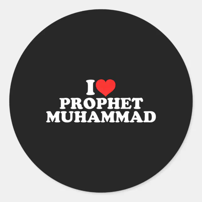 I Love Prophet Muhammad Classic Round Sticker | Zazzle