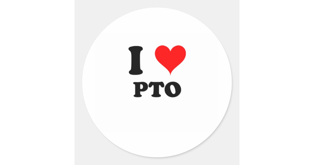 I Love Pto Classic Round Sticker | Zazzle