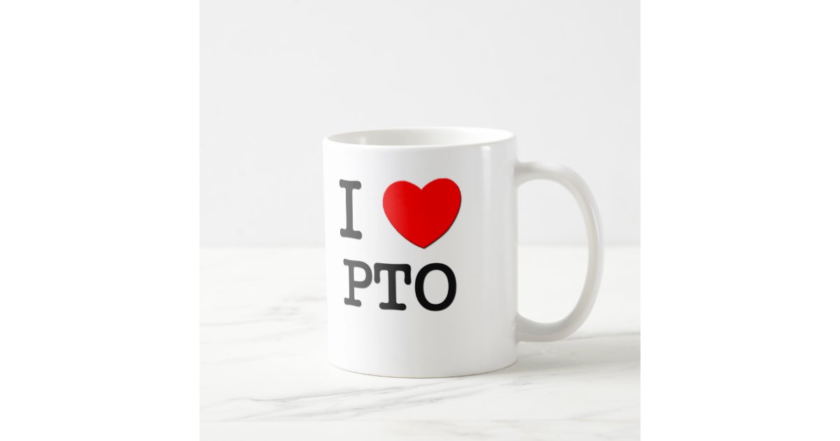 I Love Pto Coffee Mug | Zazzle