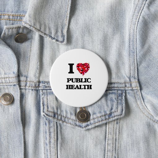 I Love Public Health Pinback Button | Zazzle