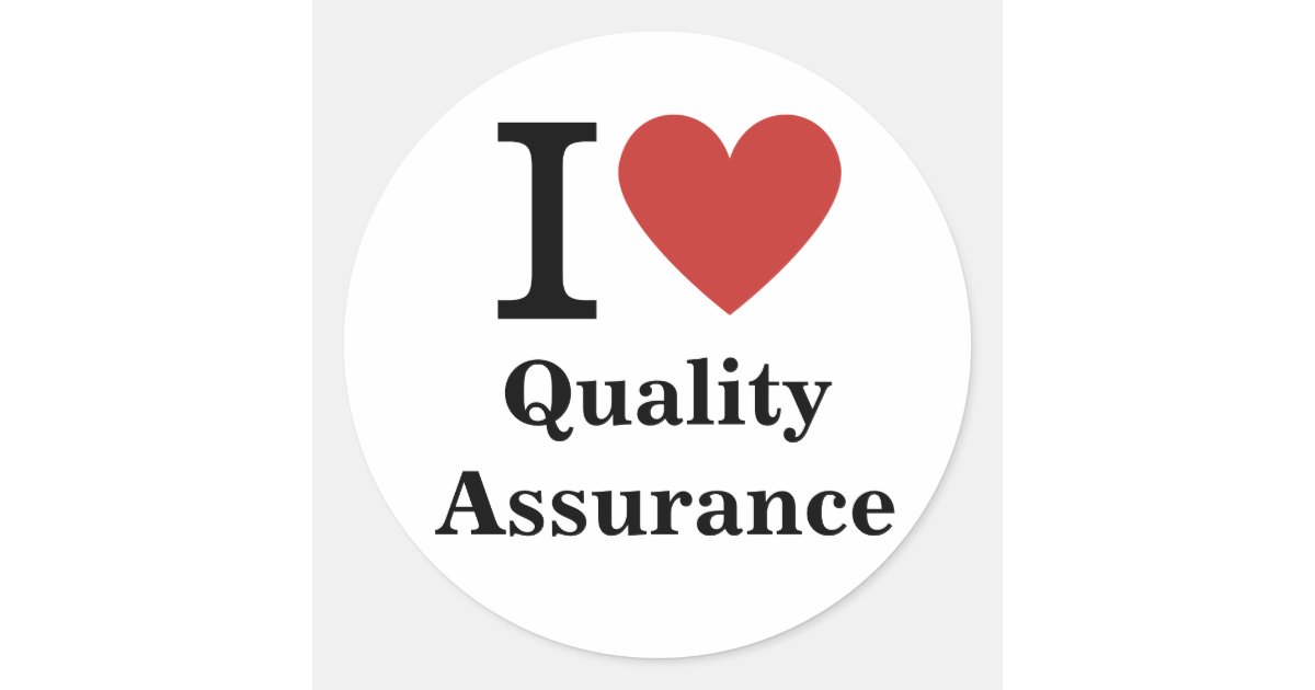 I ️ Love Quality Assurance STICKER | Zazzle