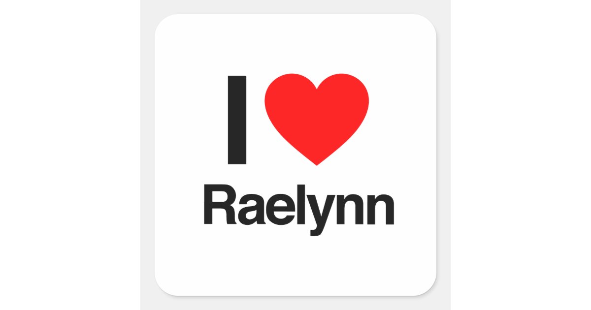 i love raelynn square sticker | Zazzle