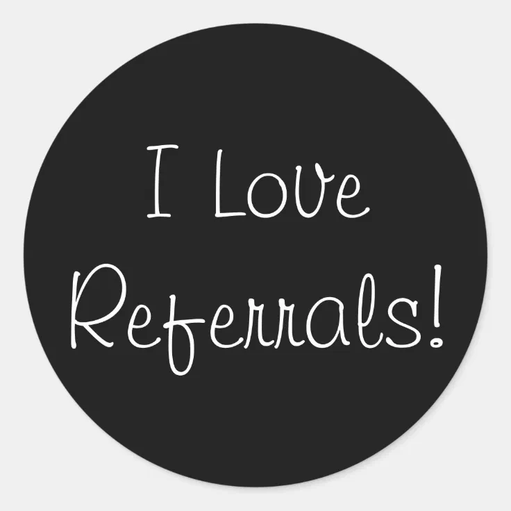 I Love Referrals! Classic Round Sticker | Zazzle