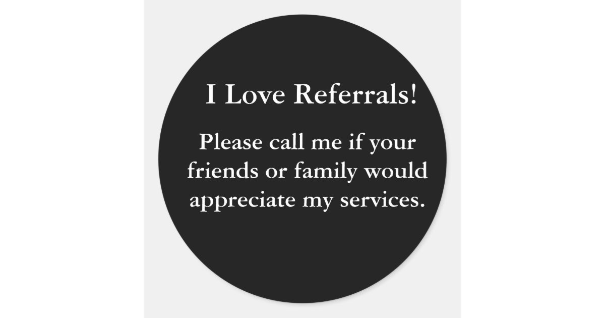 I Love Referrals! Classic Round Sticker | Zazzle