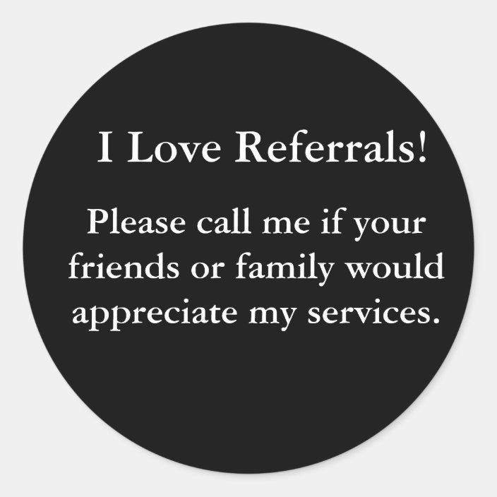 I Love Referrals! Classic Round Sticker | Zazzle.com