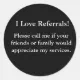 I Love Referrals! Classic Round Sticker | Zazzle