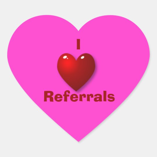 I Love Referrals Sticker | Zazzle.com