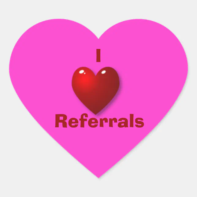 I Love Referrals Sticker | Zazzle