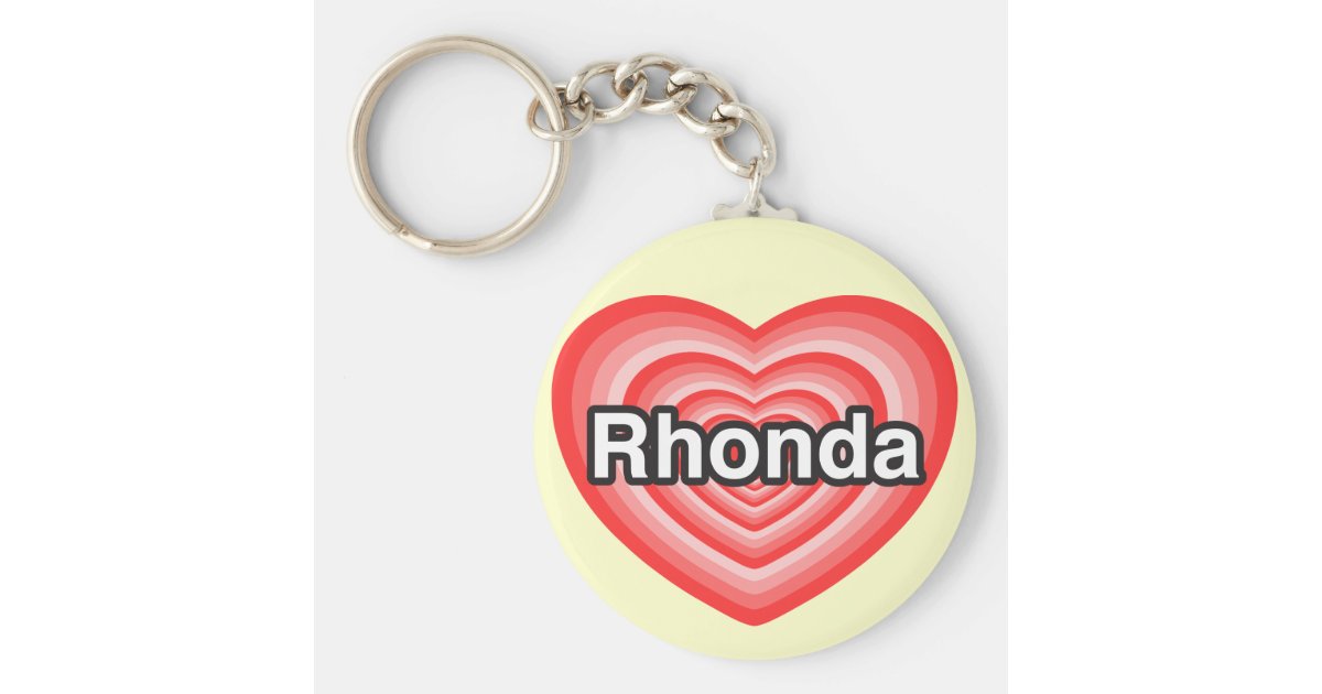 I love Rhonda. I love you Rhonda. Heart Keychain | Zazzle.com