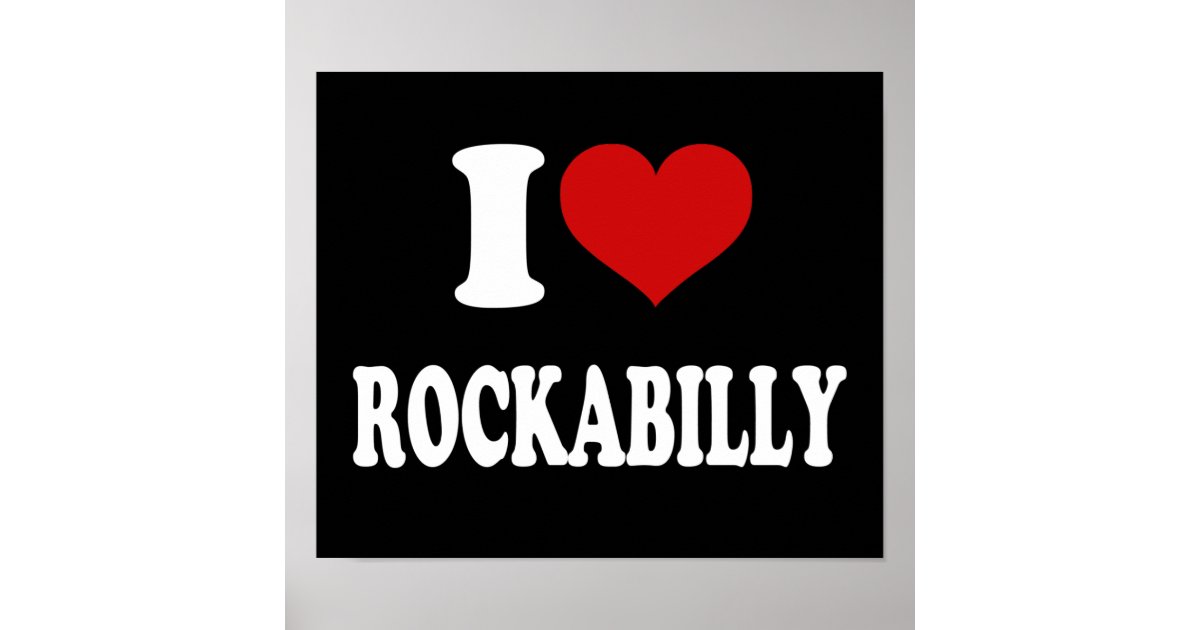 I Love Rockabilly Poster | Zazzle