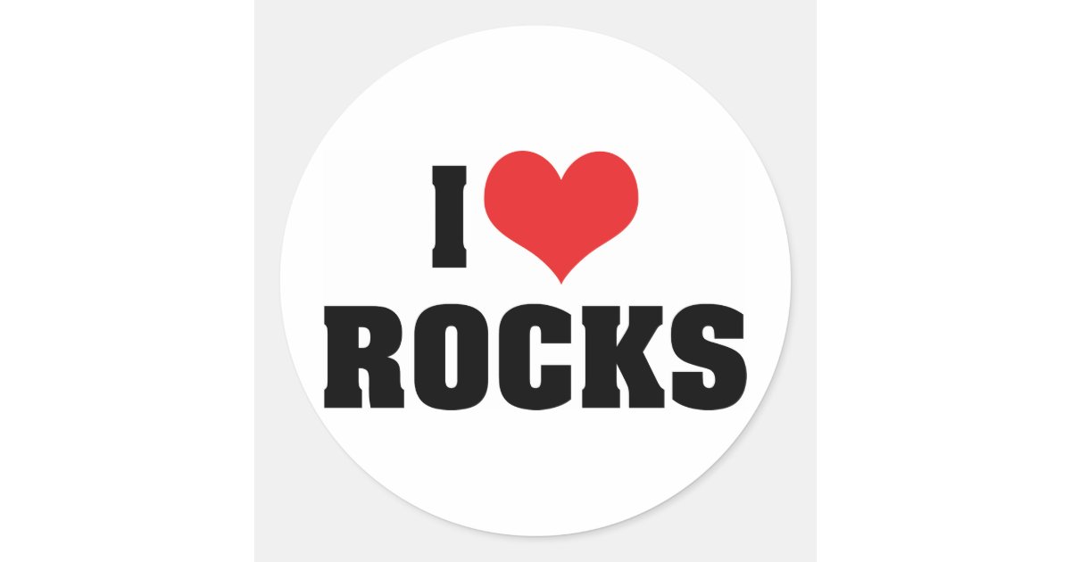 I Love Rocks - Rock Geology Geologist Lover Classic Round Sticker | Zazzle