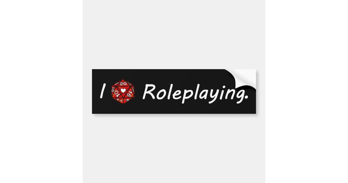 I love Roleplaying! Bumper Sticker | Zazzle