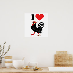 I Love Rooster Poster | Zazzle