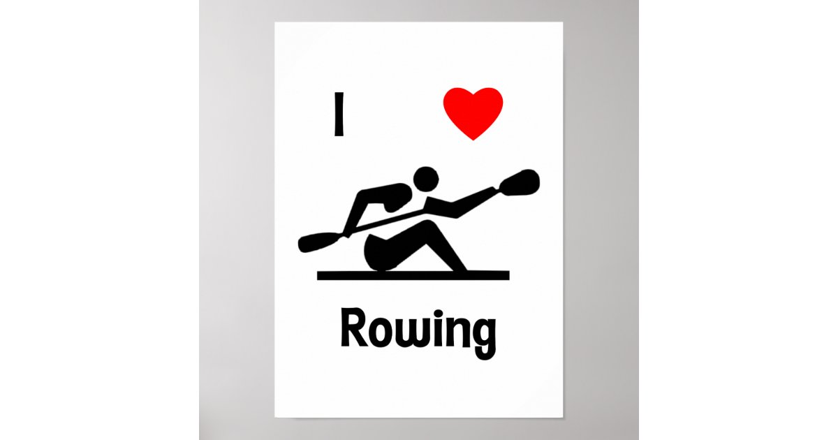 I Love Rowing Poster | Zazzle