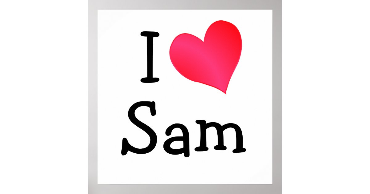 I Love Sam Poster | Zazzle