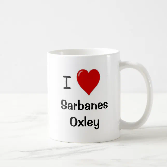 I Love Sarbanes Oxley! SOX Humor Coffee Mug | Zazzle