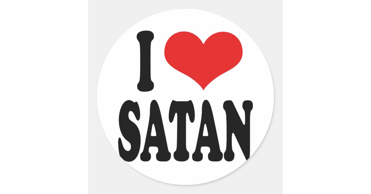 I Love Satan Classic Round Sticker | Zazzle