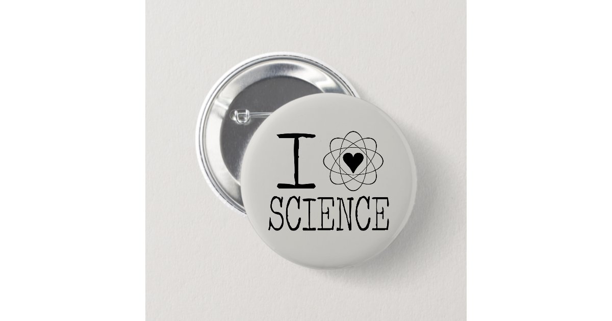 I Love Science Pinback Button | Zazzle