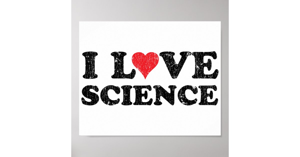 I Love Science Poster | Zazzle