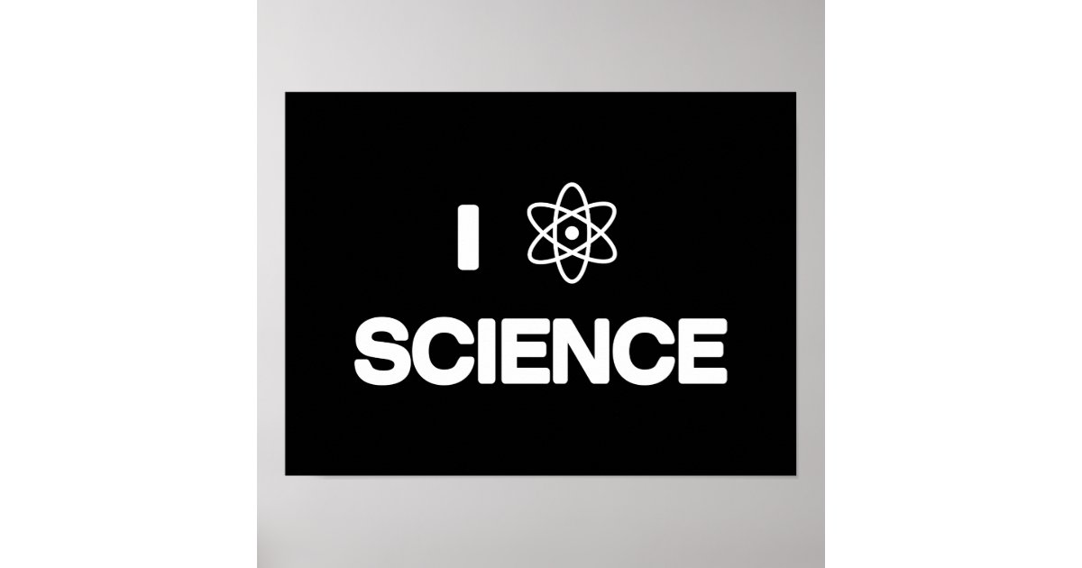 I Love Science Poster | Zazzle