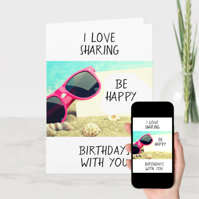 I LOVE SHARING BIRTHDAYS WITH YOU - BEACH STYLE CARD | Zazzle