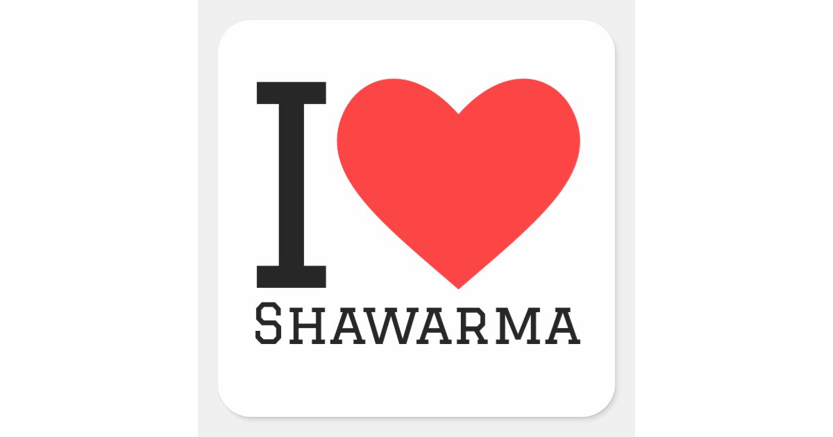 I love shawarma square sticker | Zazzle