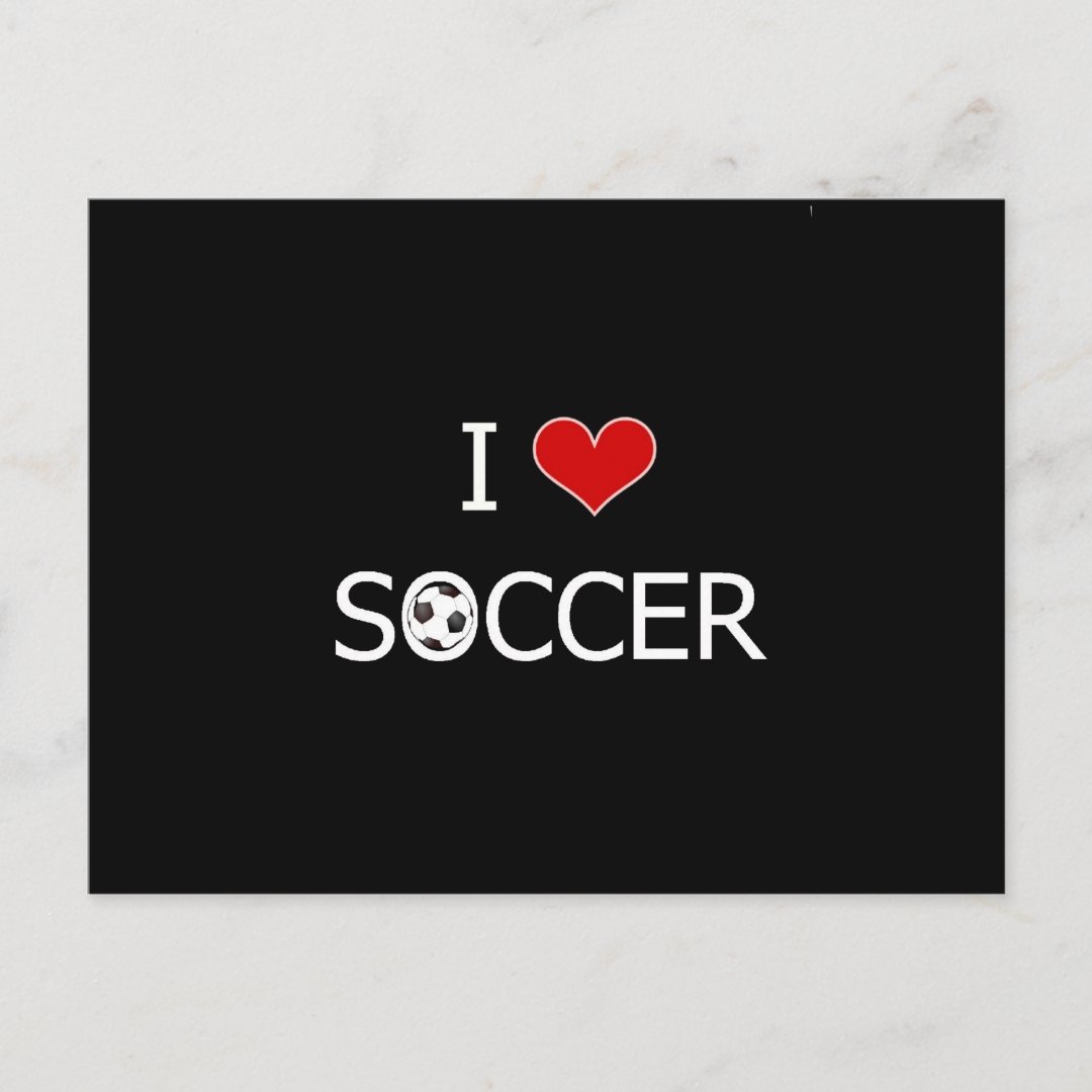 I Love Soccer Postcard | Zazzle