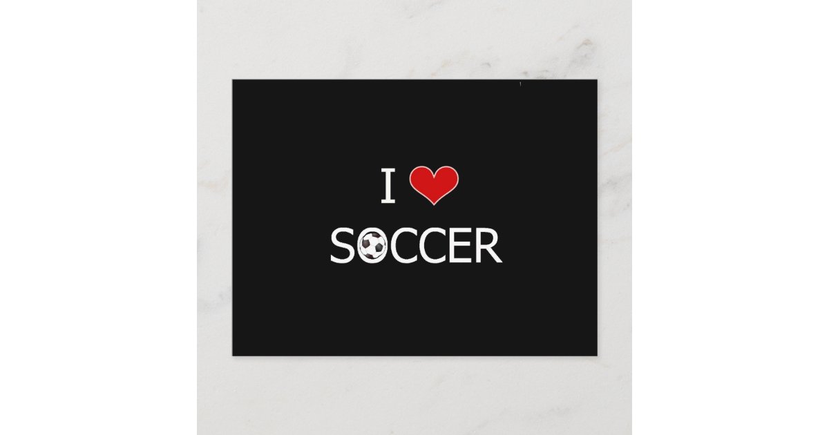 I Love Soccer Postcard | Zazzle