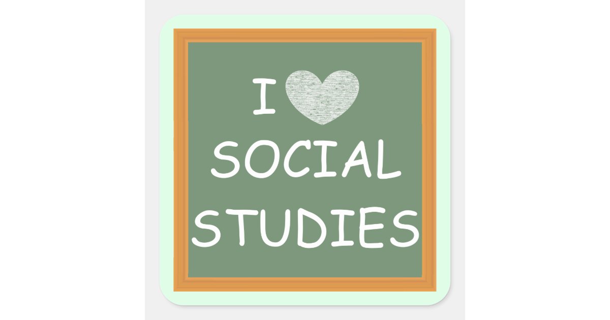 I Love Social Studies Square Sticker | Zazzle