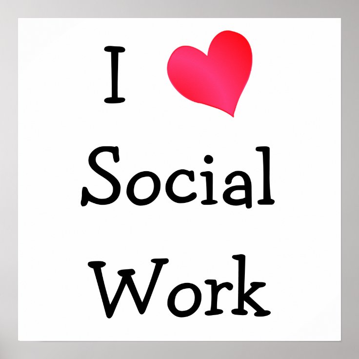 I Love Social Work Poster | Zazzle