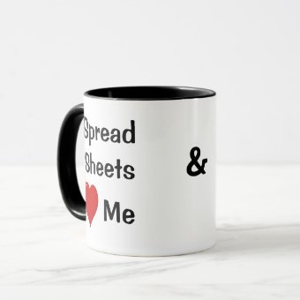 I Love Spreadsheets & Spreadsheets Love Me Mug | Zazzle