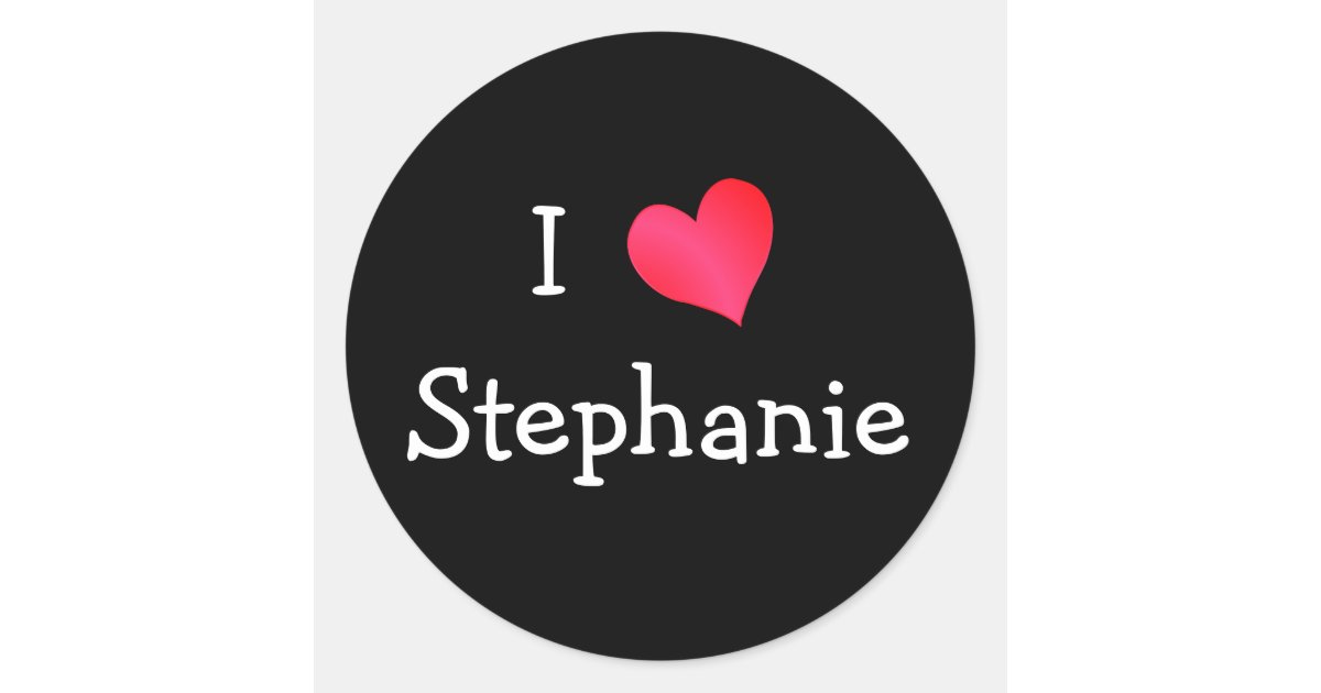 I Love Stephanie Classic Round Sticker | Zazzle