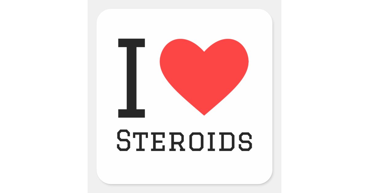 I love steroids square sticker | Zazzle