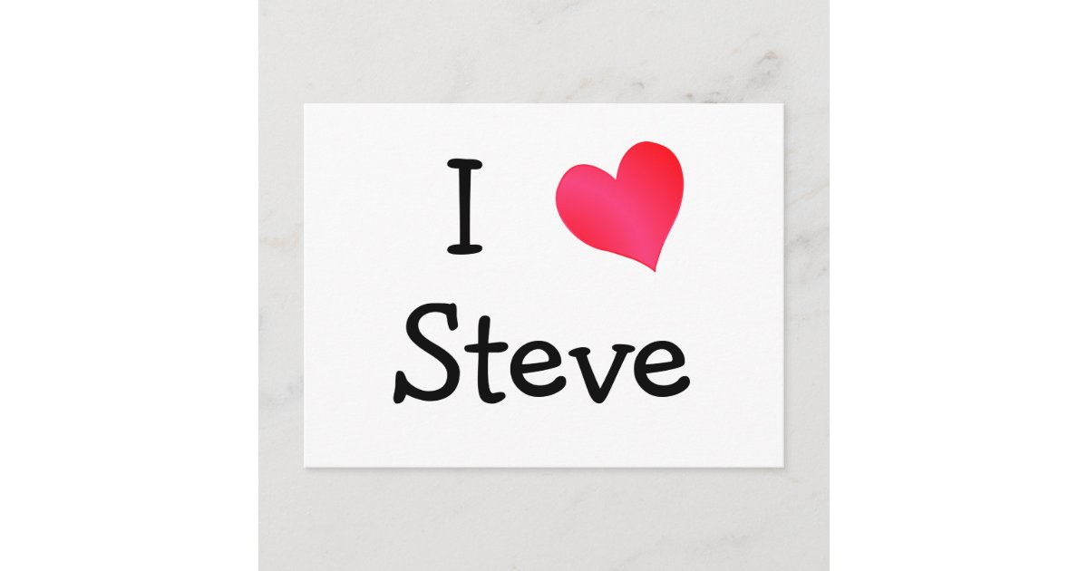 I Love Steve Postcard | Zazzle