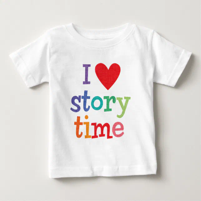 I Love Storytime T-Shirts & Gifts | Zazzle
