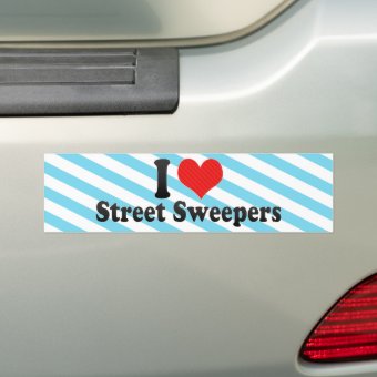 I Love Street Sweepers Bumper Sticker | Zazzle