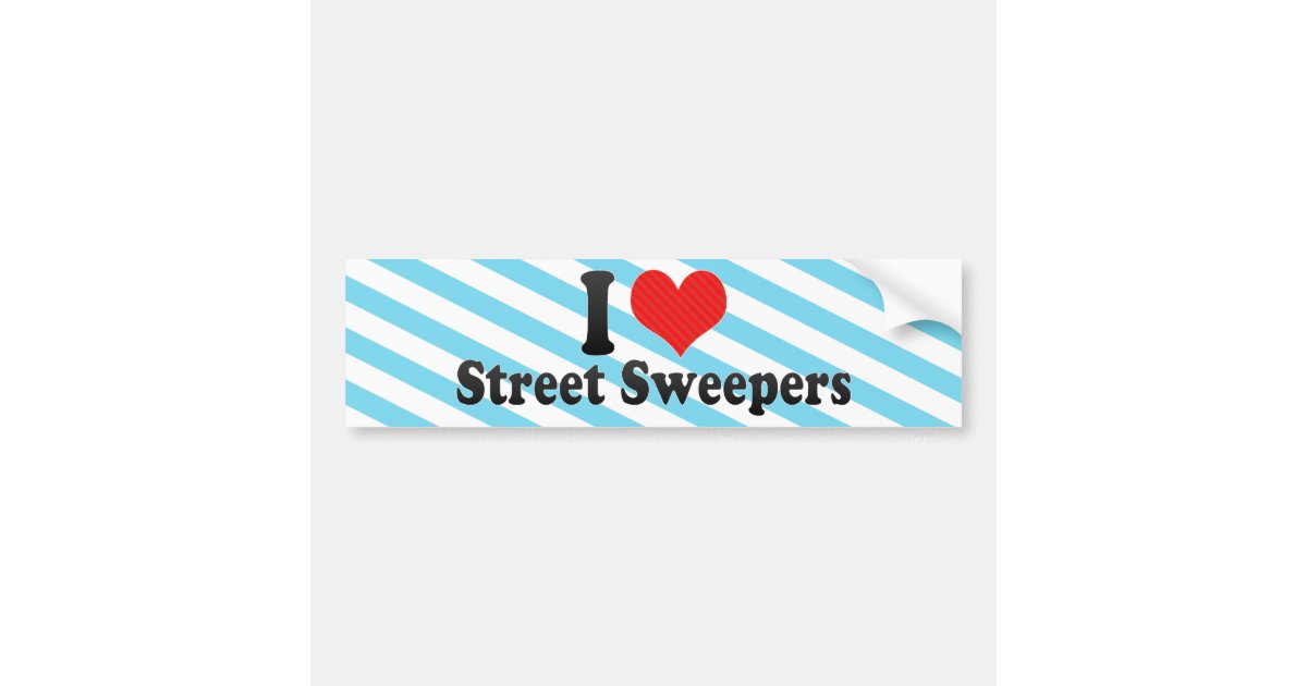 I Love Street Sweepers Bumper Sticker | Zazzle