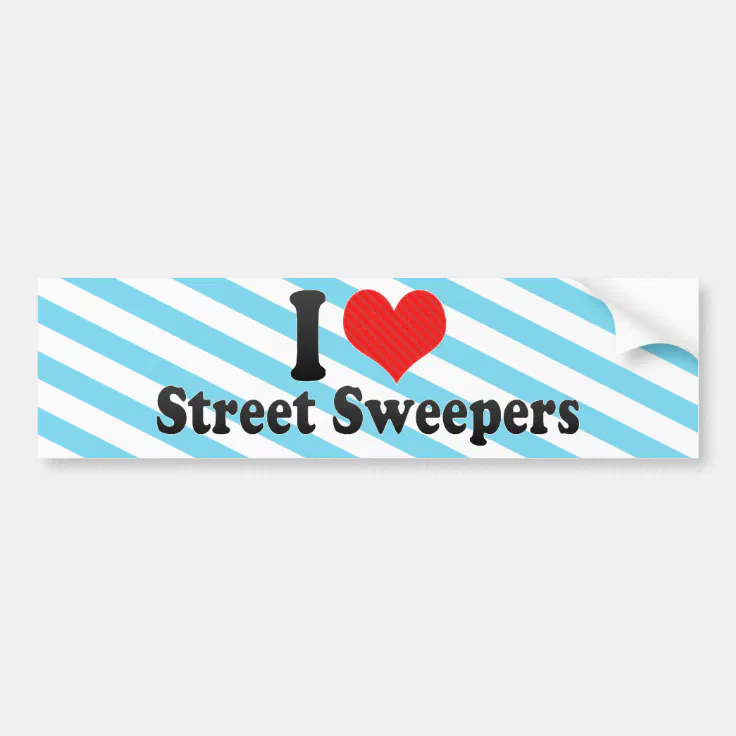 I Love Street Sweepers Bumper Sticker | Zazzle