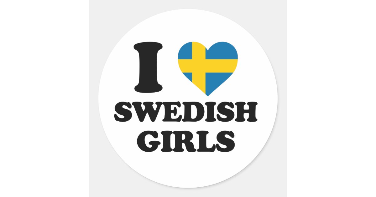 I love Swedish Girls Classic Round Sticker | Zazzle