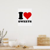 I LOVE SWEETS POSTER | Zazzle
