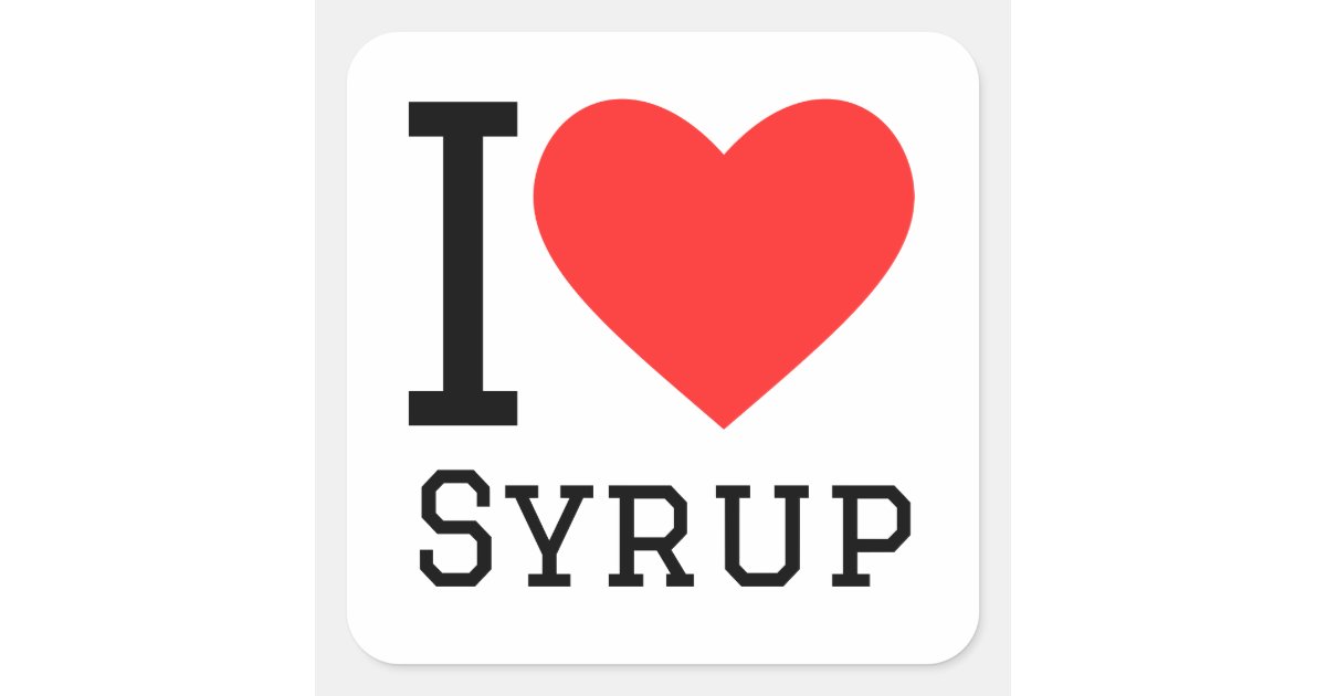 I love syrup square sticker | Zazzle