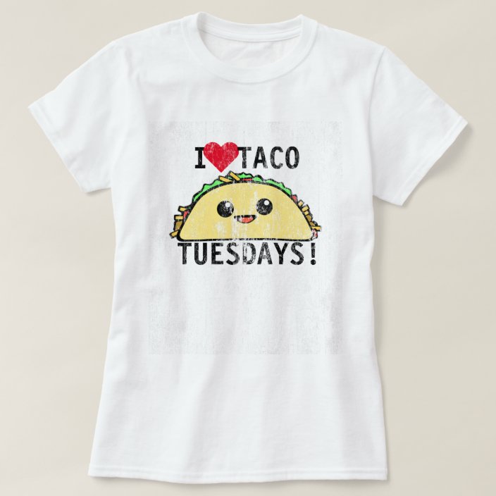 I Love Taco Tuesdays DS T-Shirt | Zazzle
