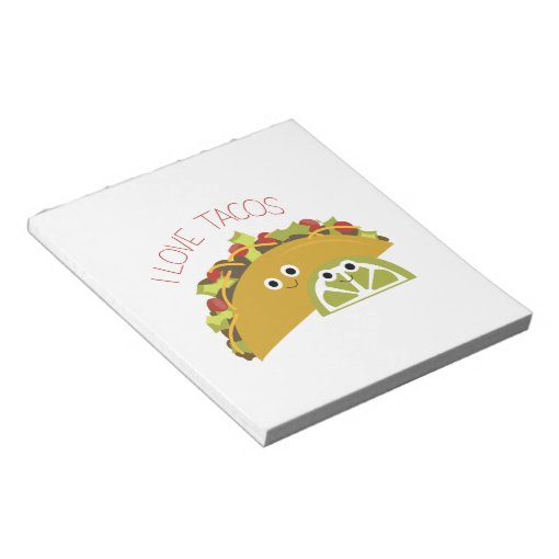 I Love Tacos Notepad | Zazzle