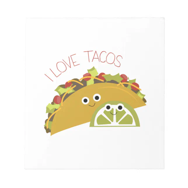 I Love Tacos Notepad | Zazzle