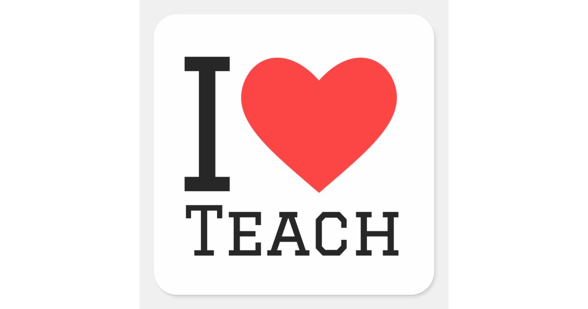 I love teach square sticker | Zazzle