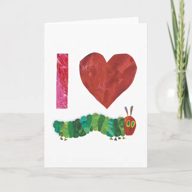 I Love The Very Hungry Caterpillar Card | Zazzle