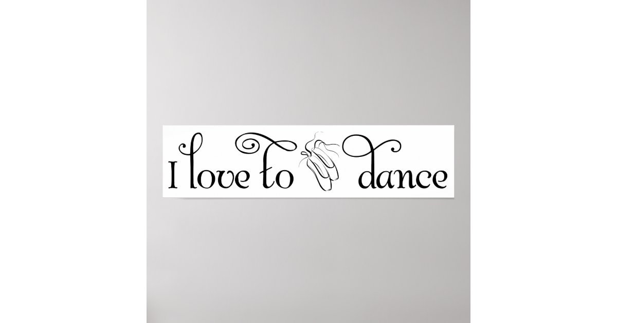 I Love To Dance Poster | Zazzle