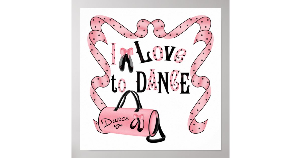 I Love to Dance Print | Zazzle