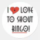 I Love to Shout BINGO Classic Round Sticker | Zazzle