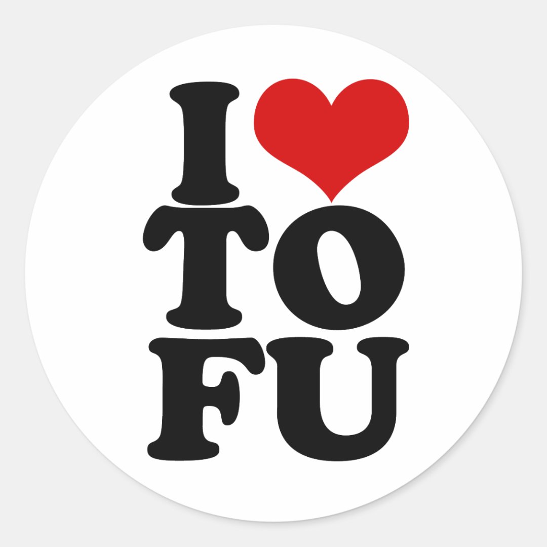I Love Tofu Funny Vegan humor Classic Round Sticker | Zazzle